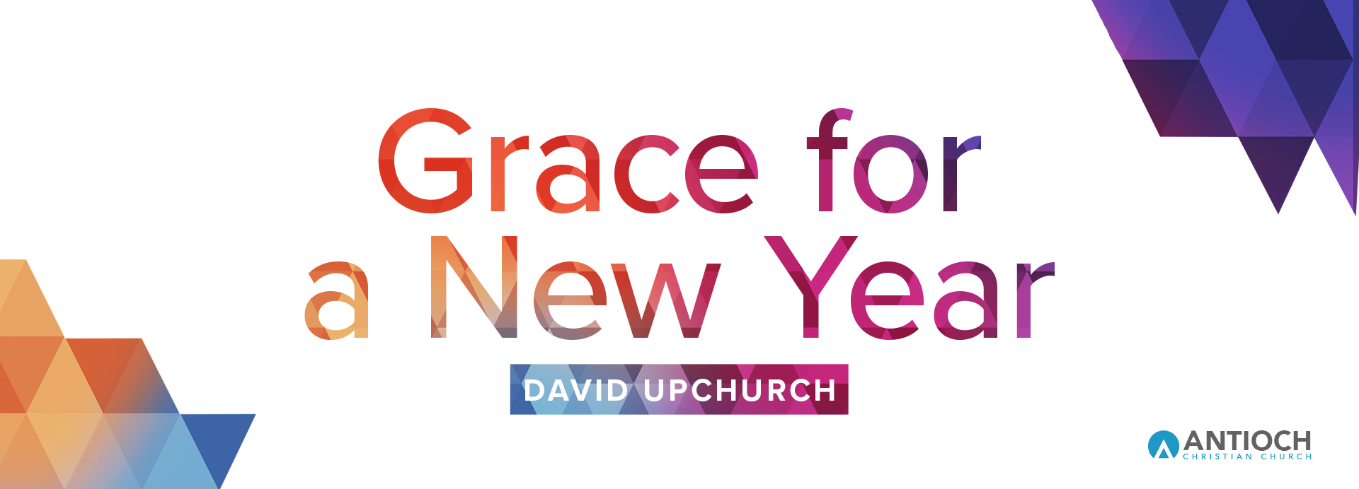 Grace for a New Year | Antioch Christian Church